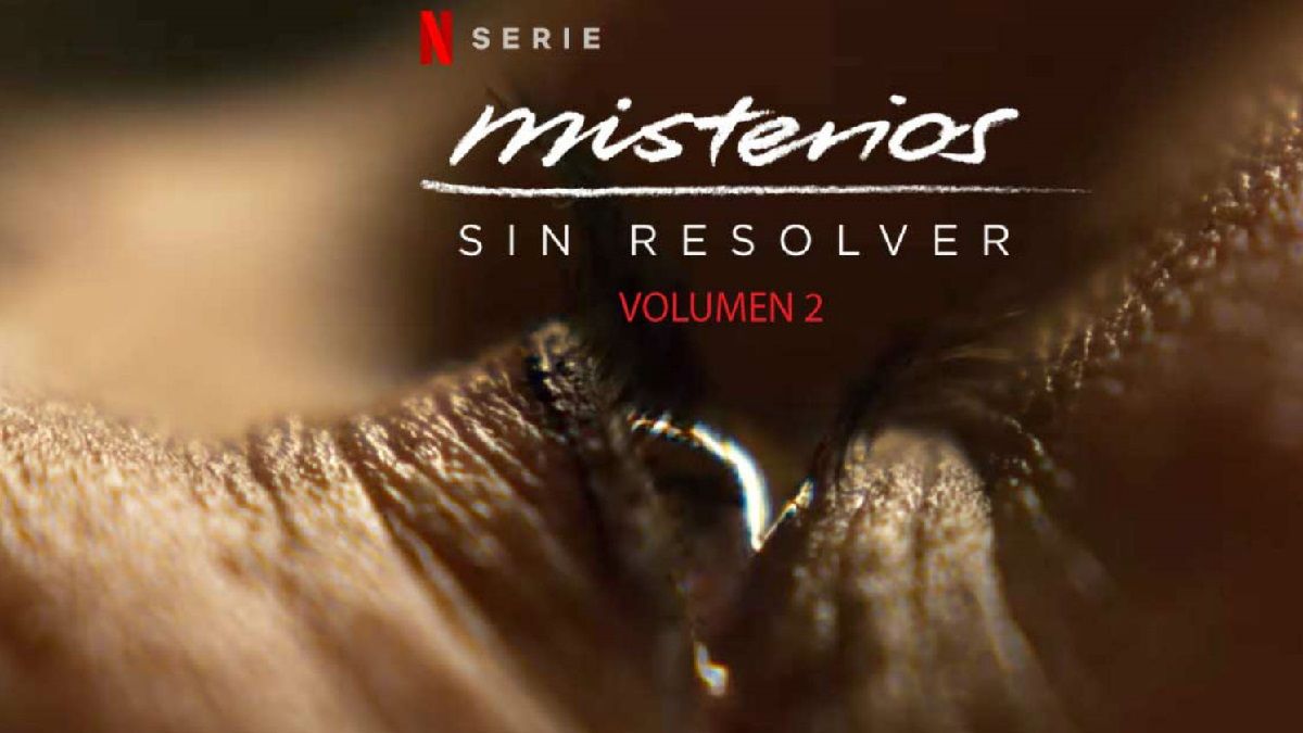Misterios sin Resolver: Netflix estrena nuevos capítulos